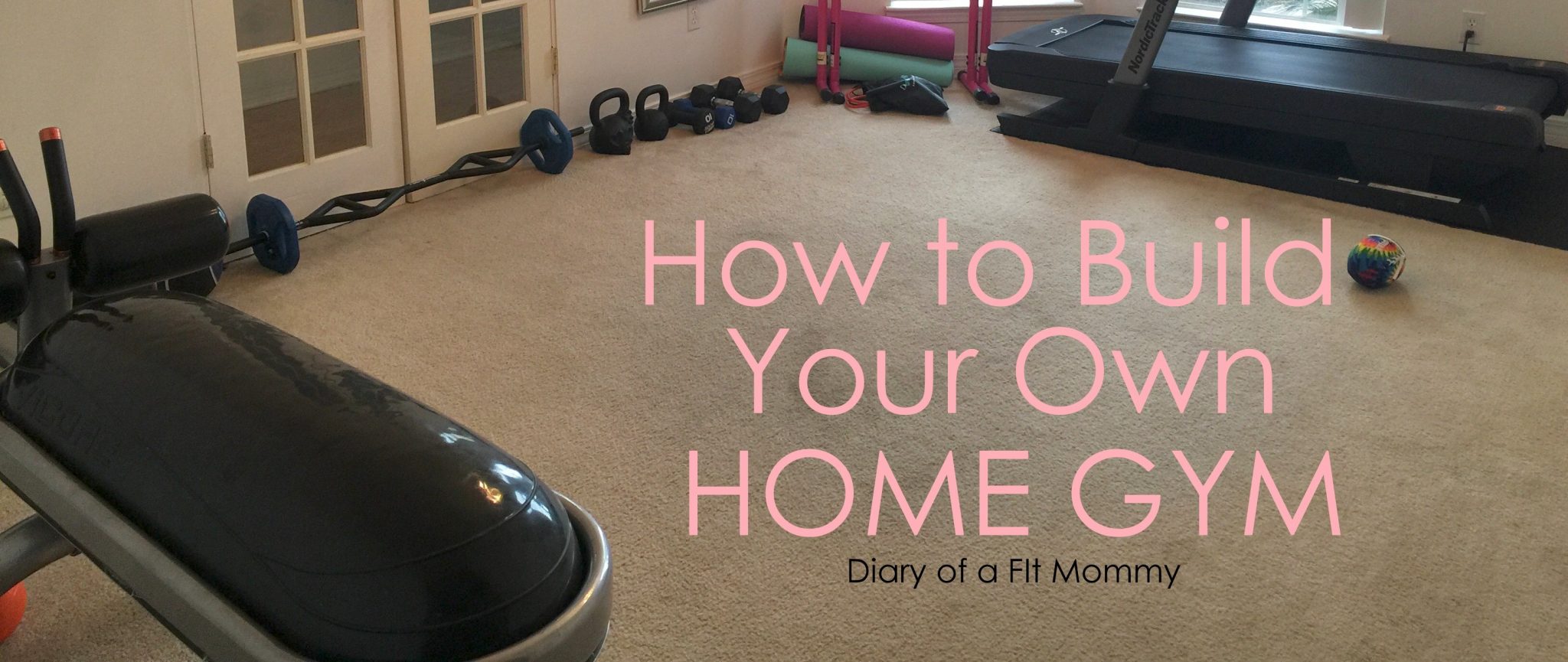 How To Build Your Own Home Gym Diary Of A Fit Mommy