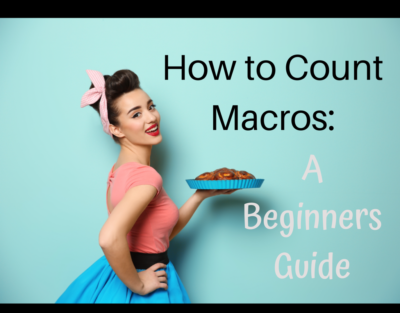 How to Count Macros: A Beginners Guide - Diary of a Fit Mommy